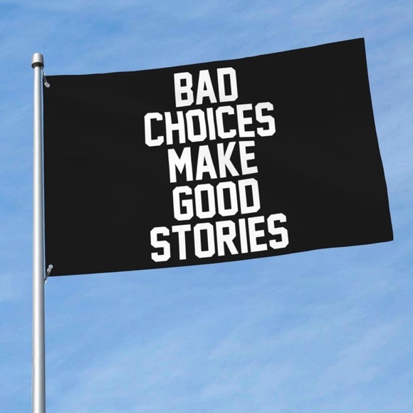 Accents | Bad Choices Make Good Stories Flag 3x5 | Poshmark